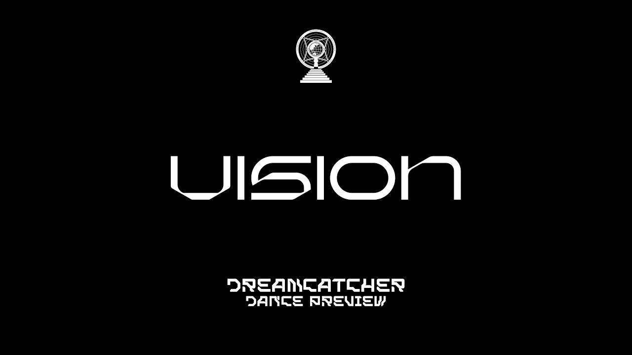 Dreamcatcher - 'VISION' MV ⋆ Girl Group Stan