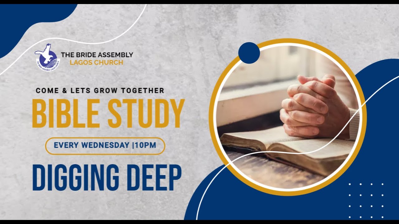 LIVE: DIGGING DEEP (ONLINE BIBLE STUDY) WED 18TH OCT. 2023 THE BRIDE ...