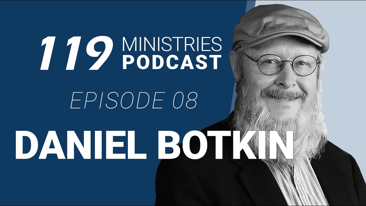 119 Ministries Podcast: Ep. 8: Daniel Botkin - YouTube