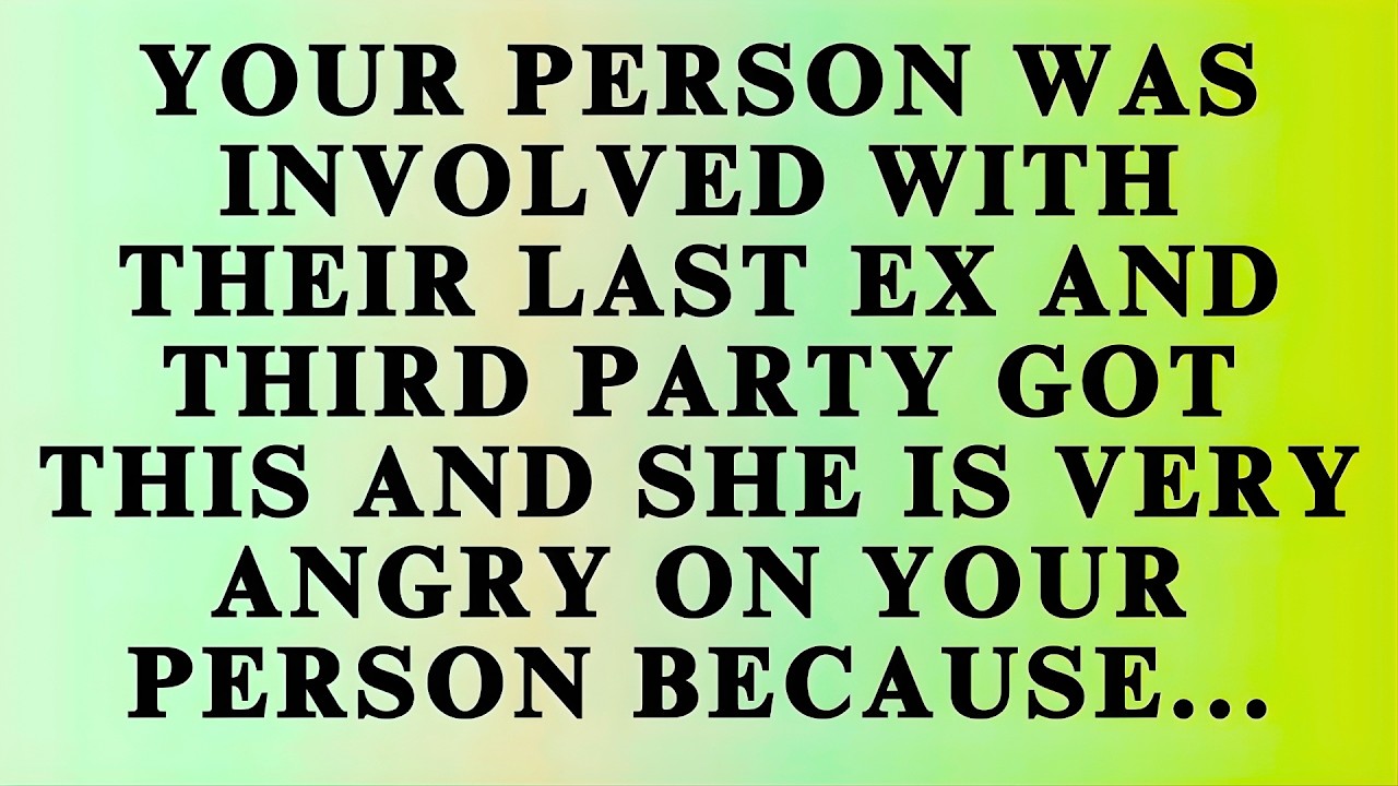 YOUR PERSON WAS INVOLVED WITH THEIR LAST EX THIRD PARTY GOT THIS AND ...