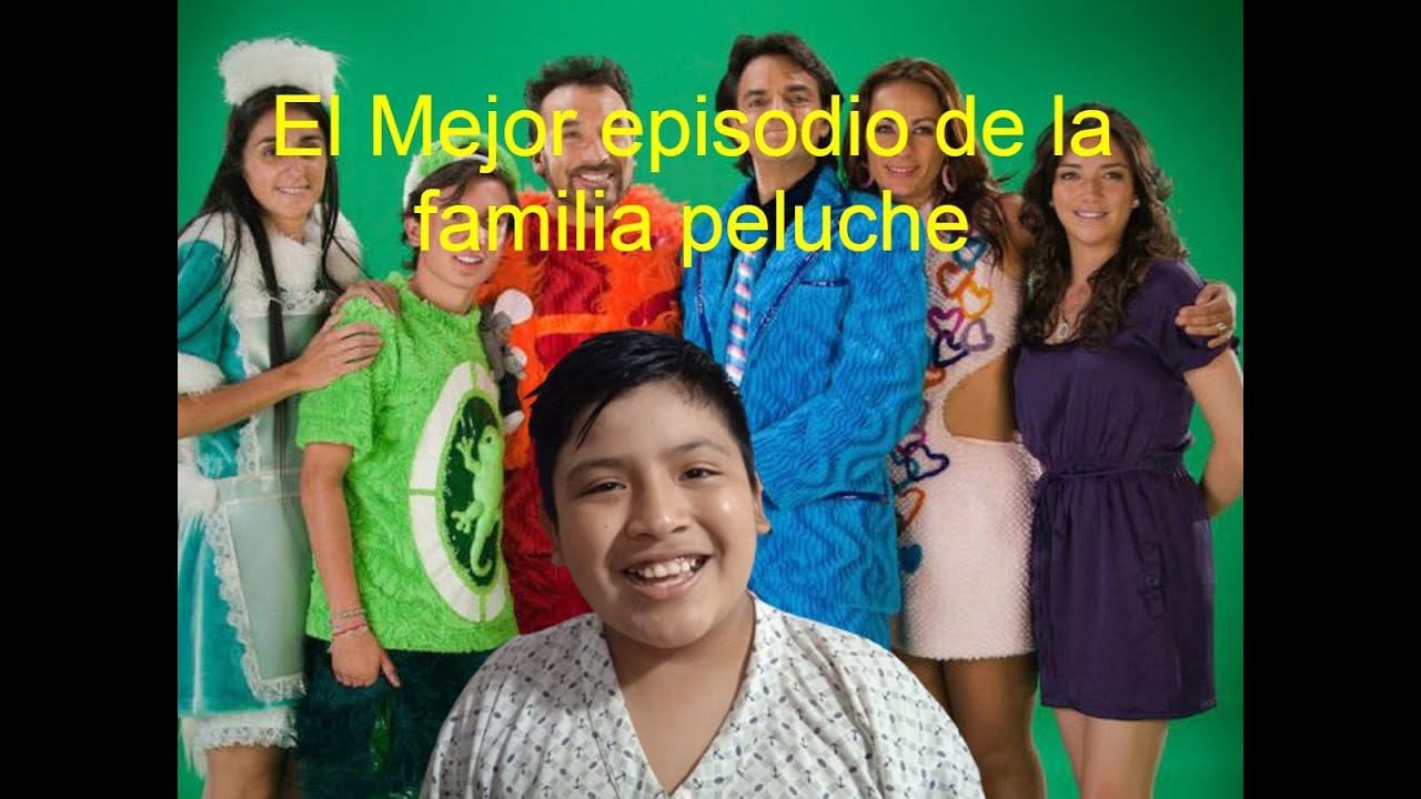 El mejor Episodio de la familia Peluche - YouTube