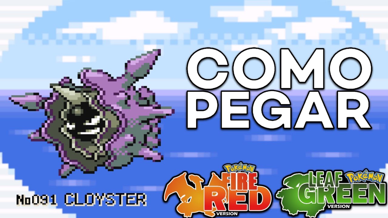 POKéMON Fire Red & Leaf Green - COMO PEGAR O CLOYSTER - YouTube