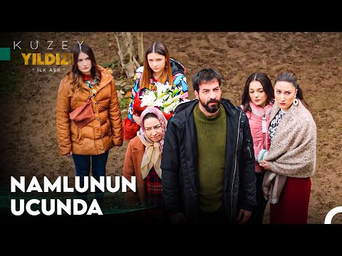 Kızı Olan Kızgın Olurmuş Kuzey Efendi - Kuzey Yıldızı İlk Aşk