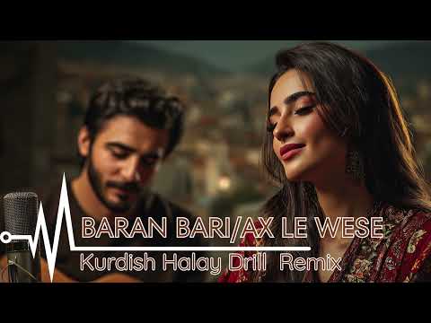 Baran Bari /Ax Le Wese - Kurdish  Folk Drill Remix l  Kürtçe Halay Remix