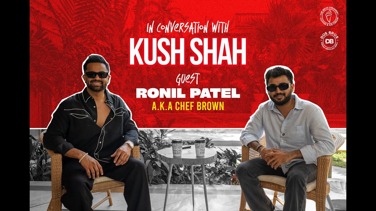Bros & Banter Ep.1 | Kush Shah x Ronil Patel (Chef Brown) - YouTube