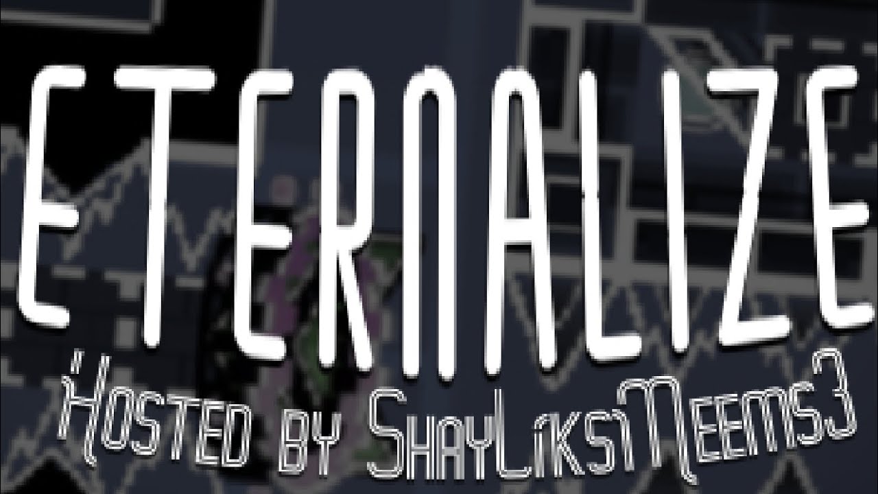 Eternalize Preview 1 By ShayLiksMeems3 (Me) And More - YouTube