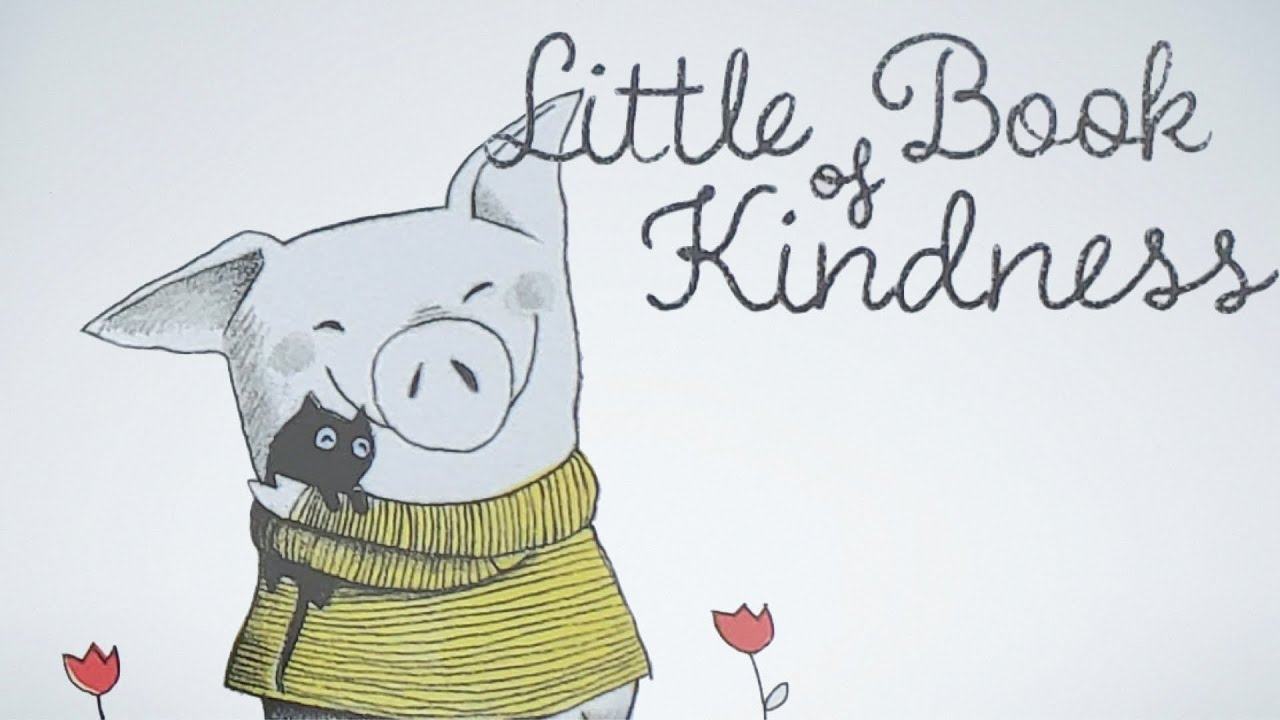 Little book of kindness - a read out loud story book - YouTube