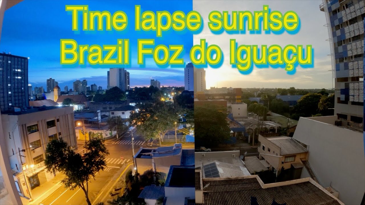 BRAZIL | Foz do Iguaçu | SUNRISE TIME-LAPSE - YouTube