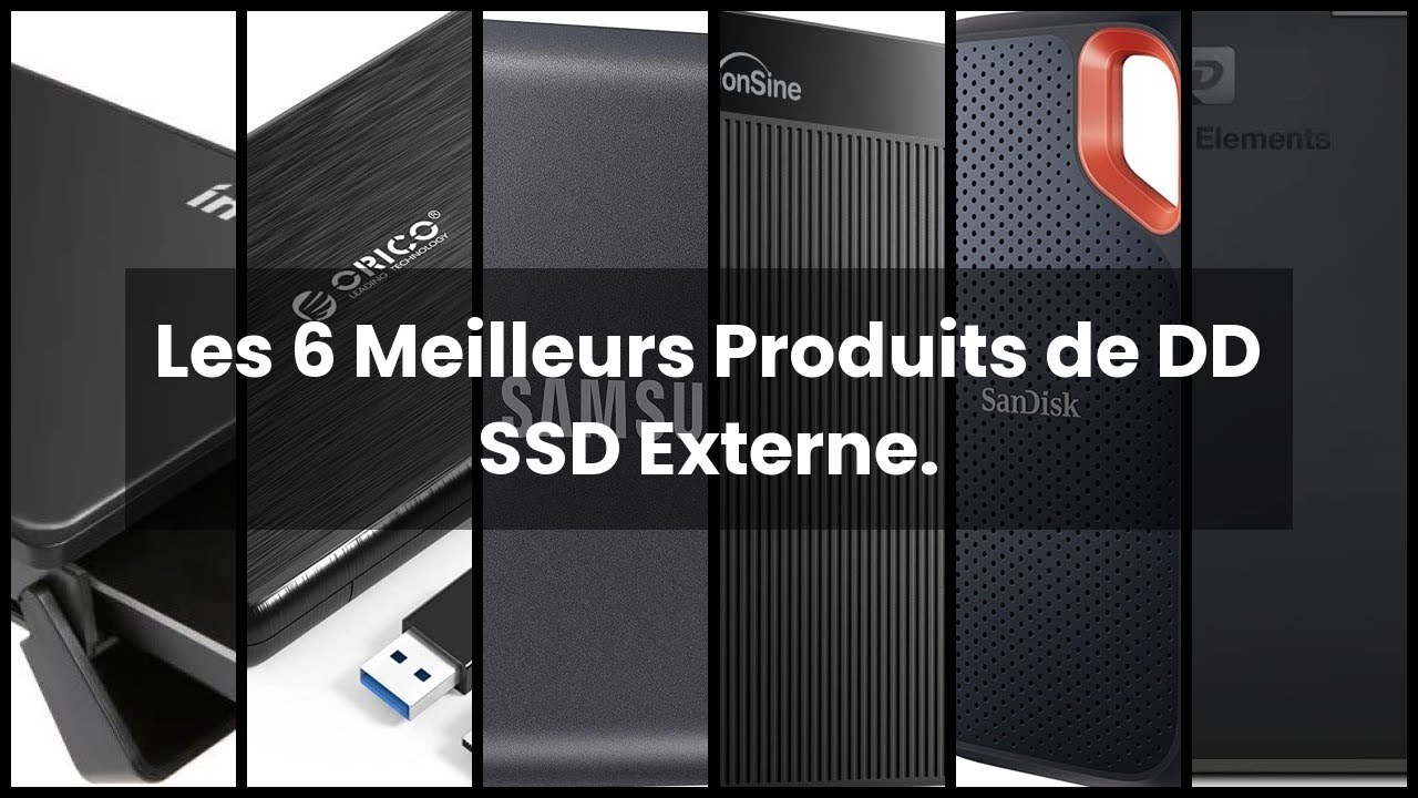 DD SSD EXTERNE: Les 6 Meilleurs Produits de DD SSD Externe. - YouTube