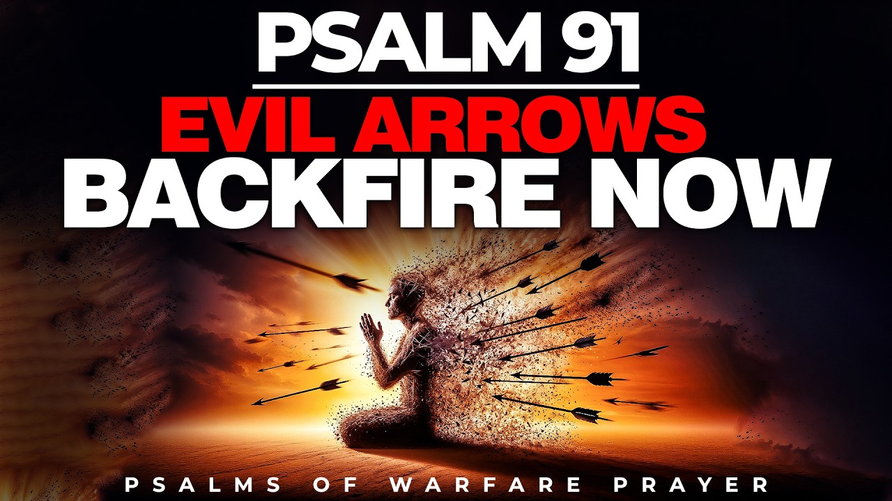 Return Evil Arrows Back To Sender Psalms 91 prayer of protection ...