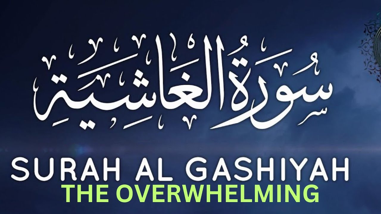 Surah Al Ghashiyah | Surah Ghashiyah | Quran Recitation | Surat ...