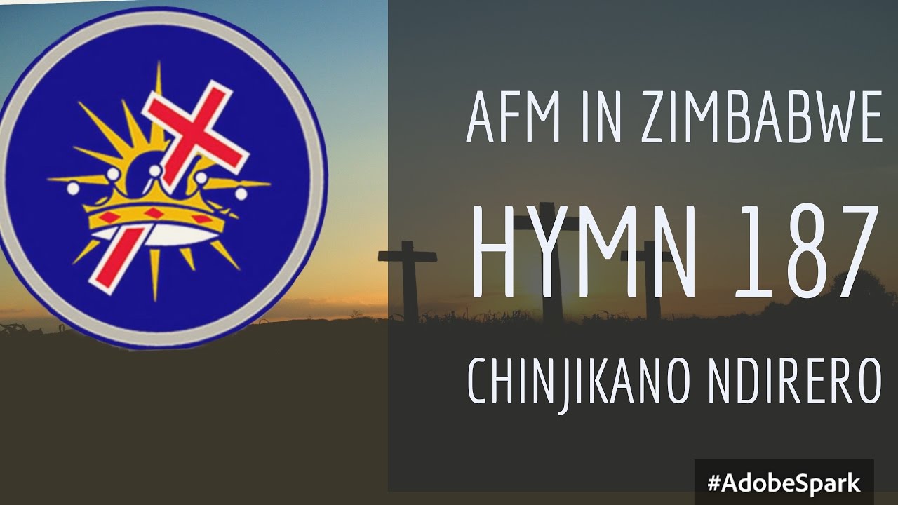 AFM in Zimbabwe hymn 187 (Chinjikano ndirero) - YouTube