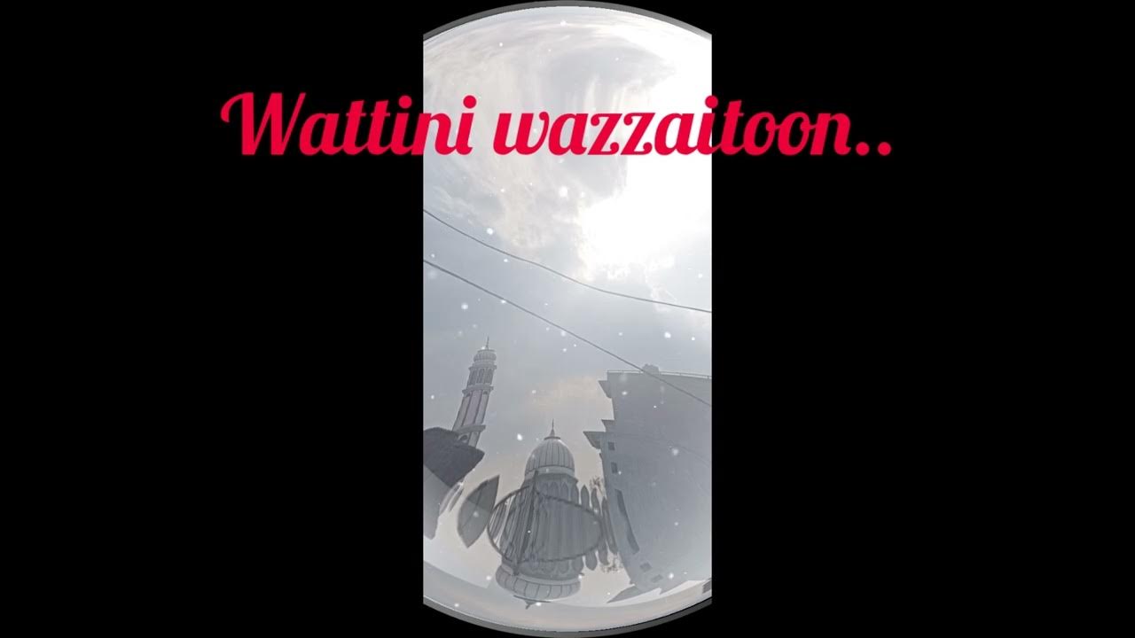 Wattini Wazzaitoon Surah Allha Allhahuakbar Imaan Deen Youtube