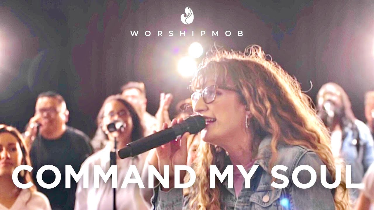 Command My Soul (single) | WorshipMob original by Emma Graham & Jen ...