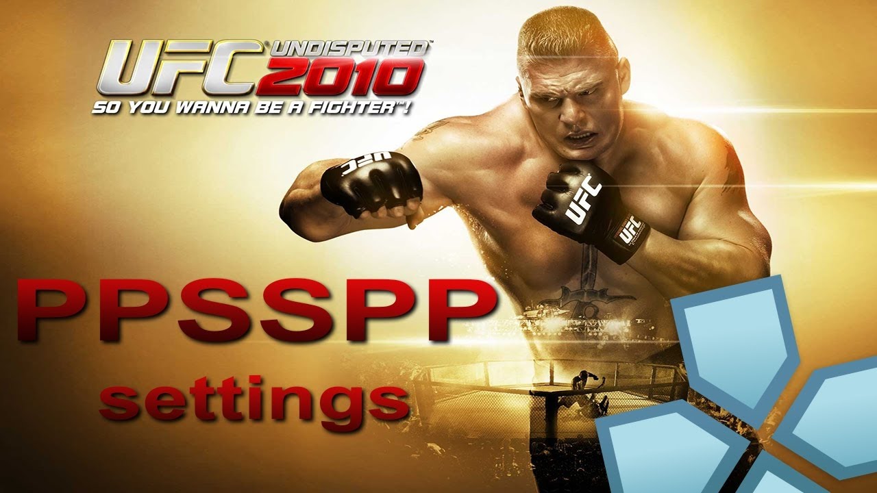 CONFIGURACIÓN PARA UFC UNDISPUTED 2010 EN PPSSPP ANDROID - YouTube