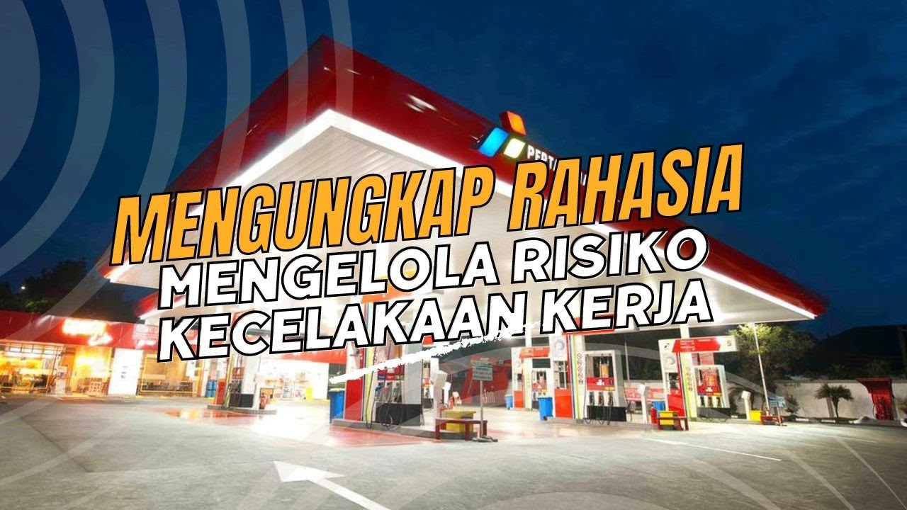 EPS- 19DN- Bahaya Mengerikan di SPBU! Inilah Rahasia Mengelola Risiko ...