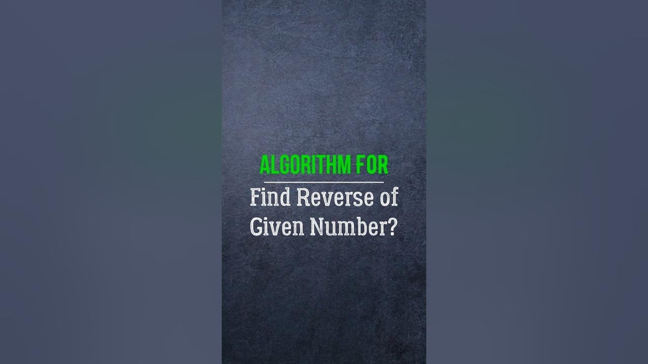 Find the reverse of given number #alalgorithms #education #revers - YouTube