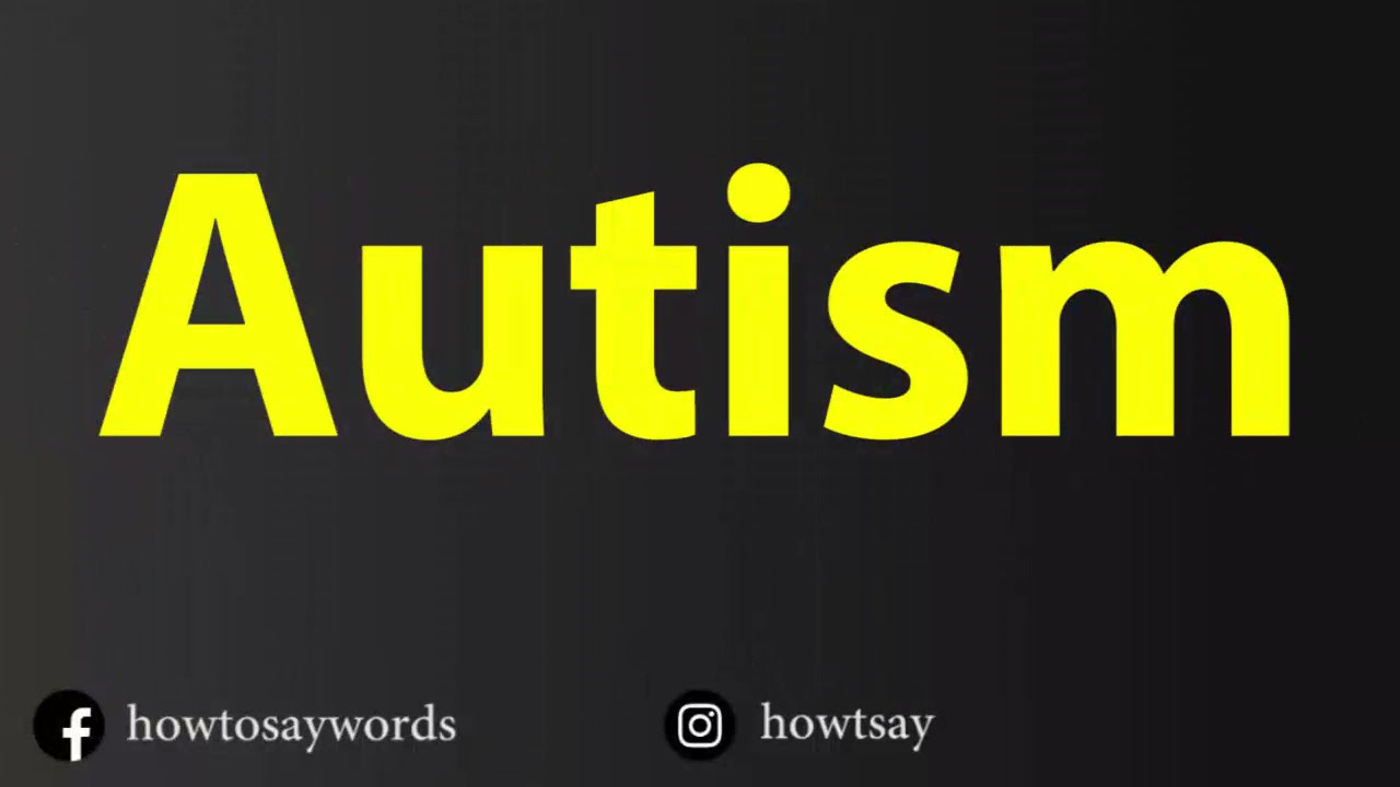How To Pronounce Autism YouTube how-to-pronounce-autism-youtube