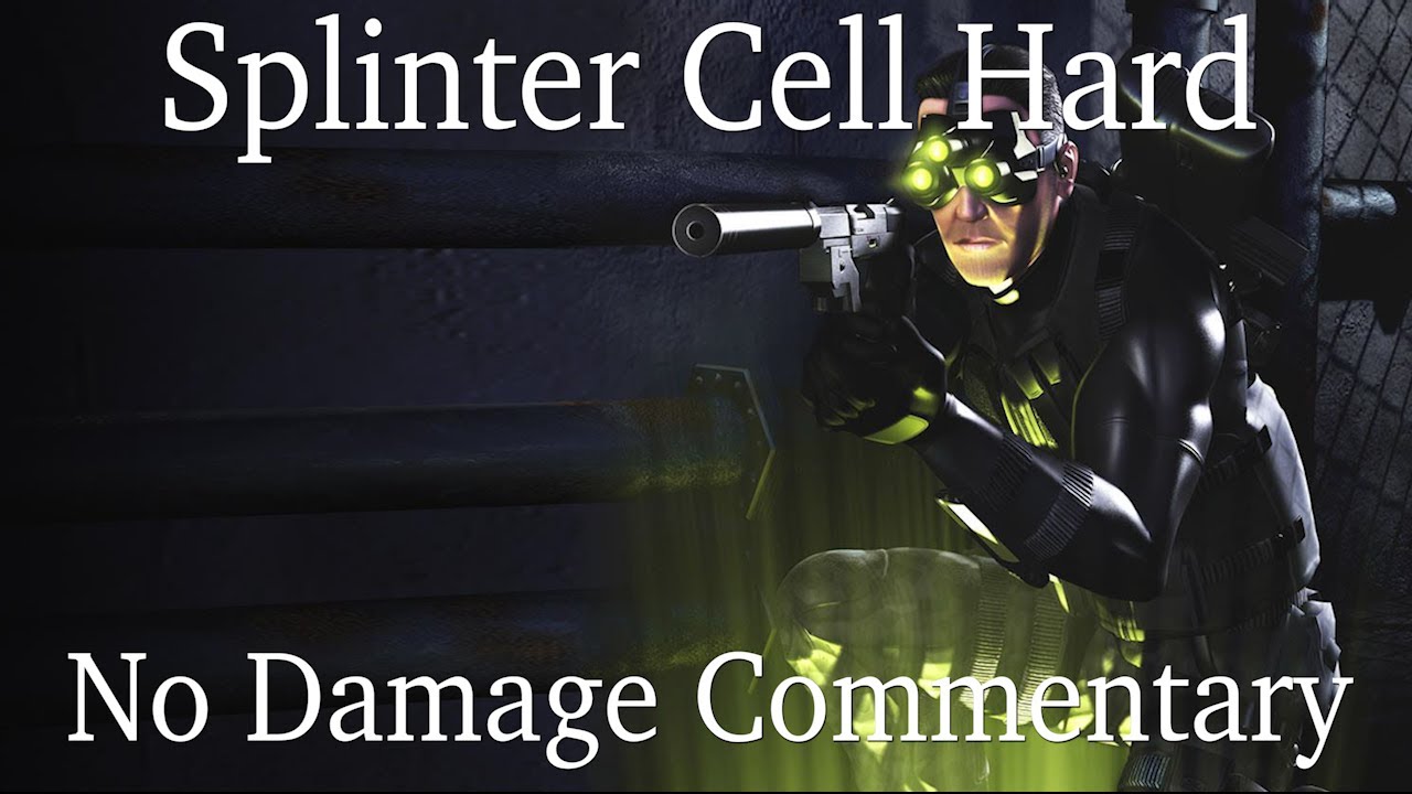 Splinter Cell Hard No Damage All Missions (Commentary) - YouTube