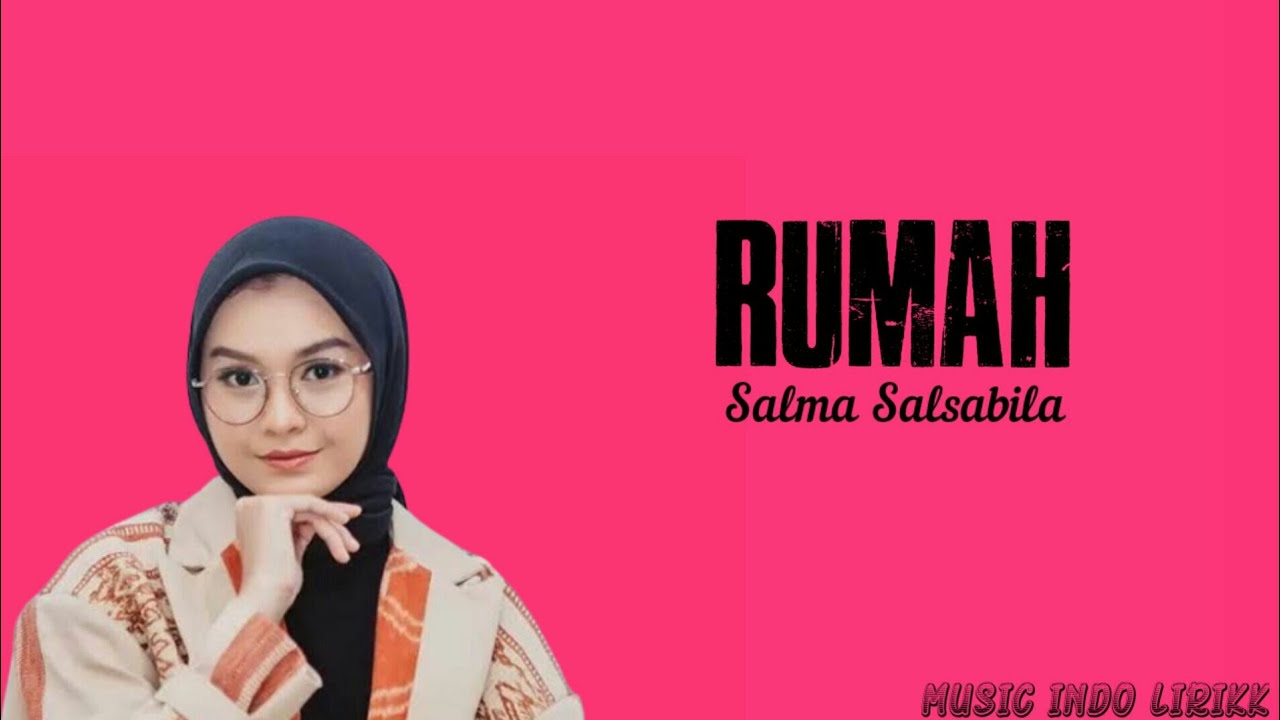Salma Salsabila - Rumah (Lirik Lagu) ~ Indonesian Idol 2023 - YouTube