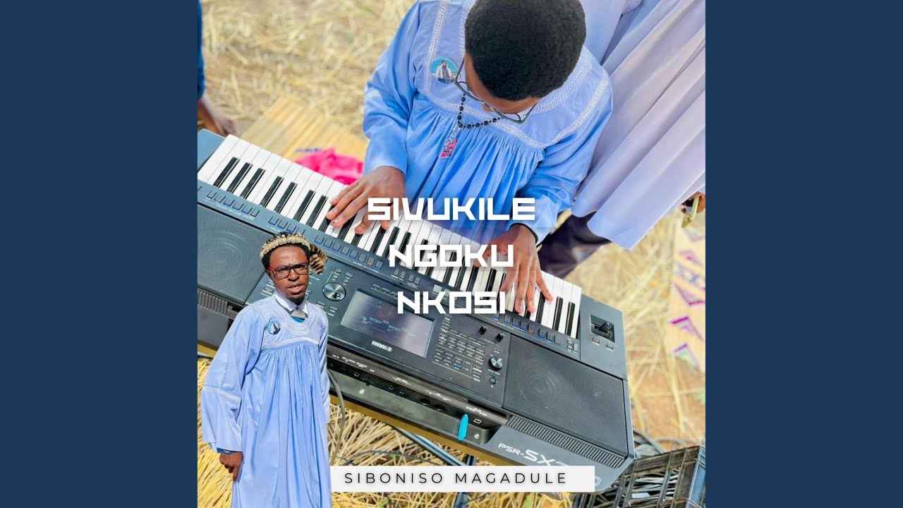Sivukile Ngoku Nkosi - YouTube