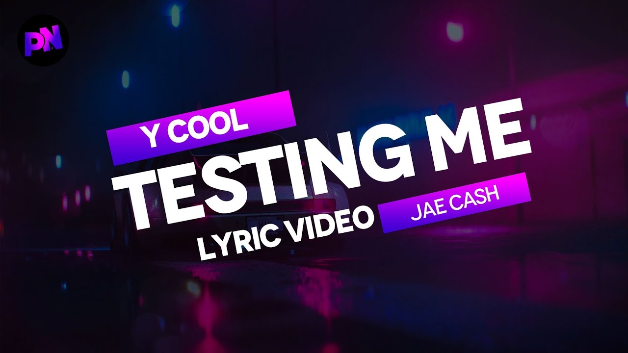 Y Cool Testing Me Ft Jae Cash Lyric Video 2023 | PIXEL NERD - YouTube