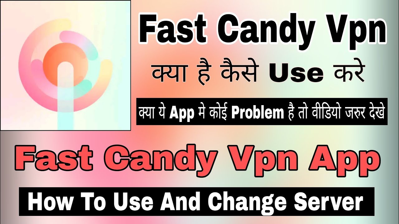 Fast Candy Vpn || Fast Candy Vpn Kaise Use Kare || Fast Candy Vpn How ...