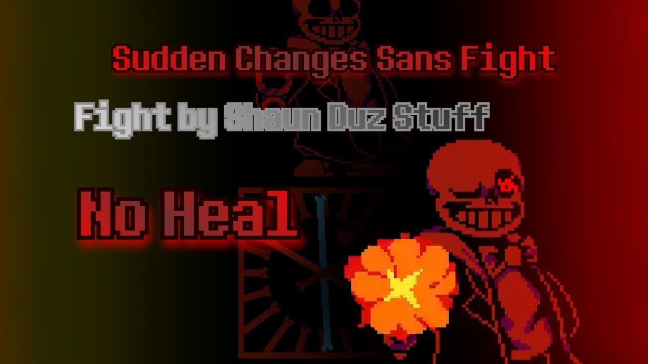 [No Heal] Sudden Changes Sans Fight by Shaun Duz Stuff - YouTube