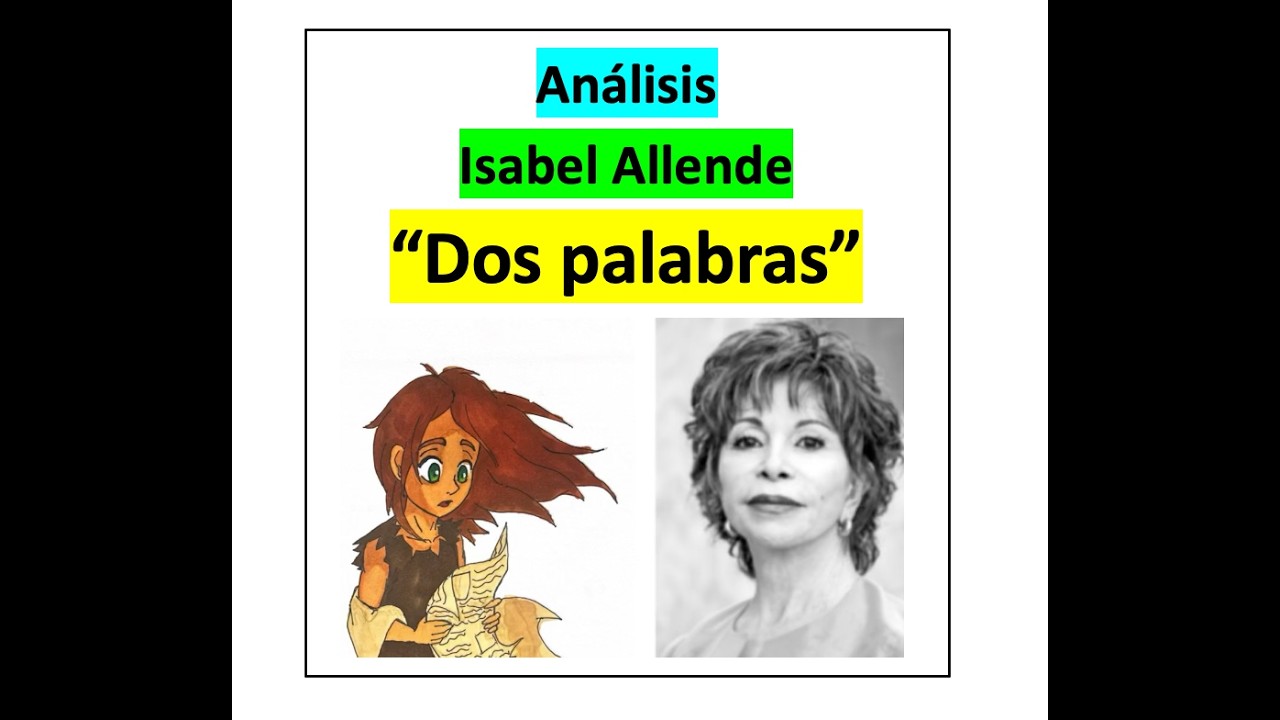 Video 36 Análisis de "Dos palabras" de Isabel Allende - YouTube