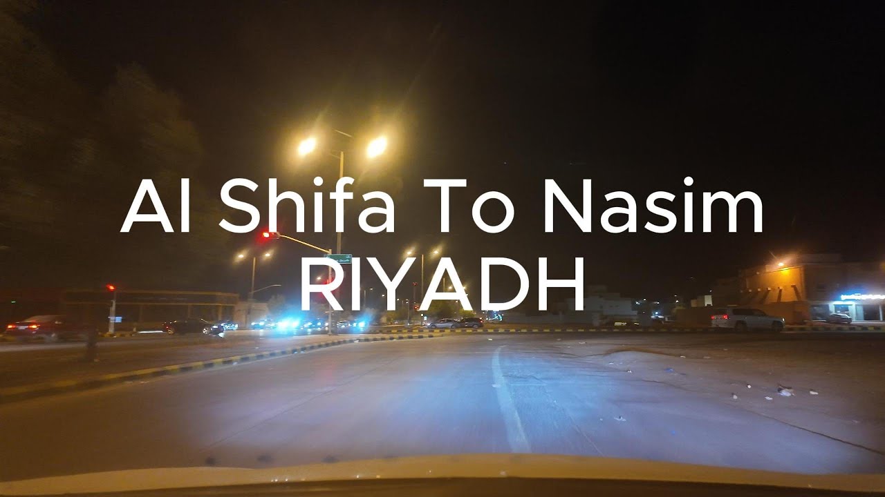 Al Shifa to Nasim in Riyadh - YouTube