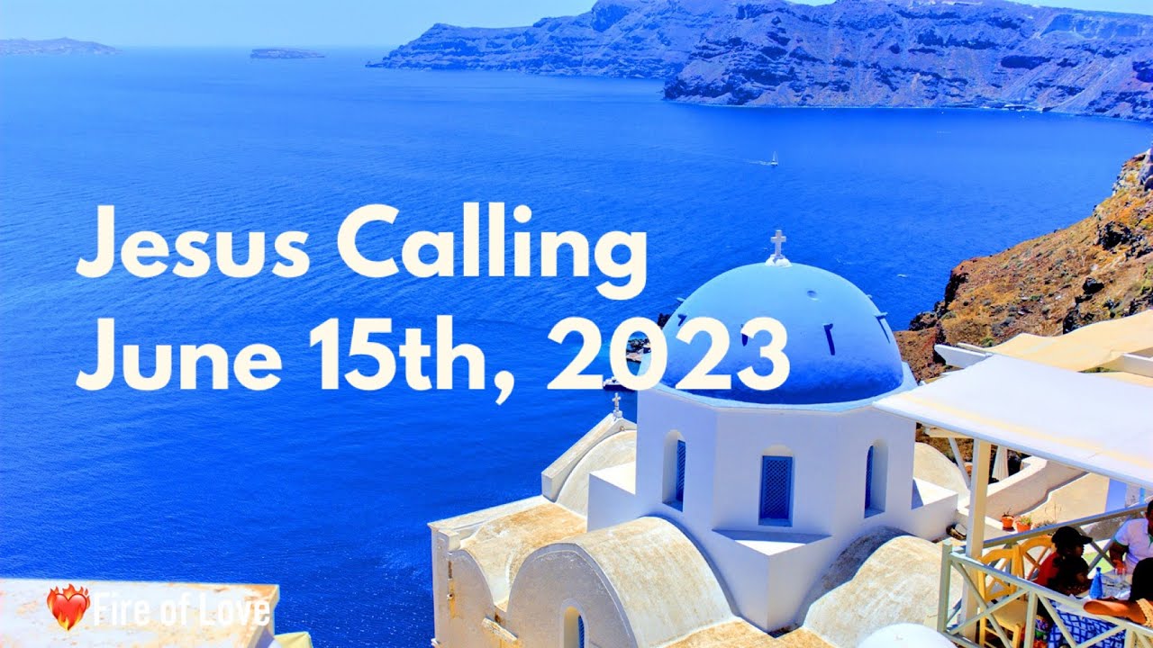 Jesus Calling Daily Devotional for June 15th - YouTube