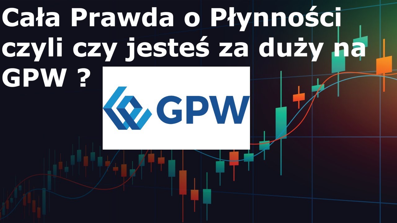 Cała Prawda o Płynności czyli czy jesteś za duży na GPW - YouTube