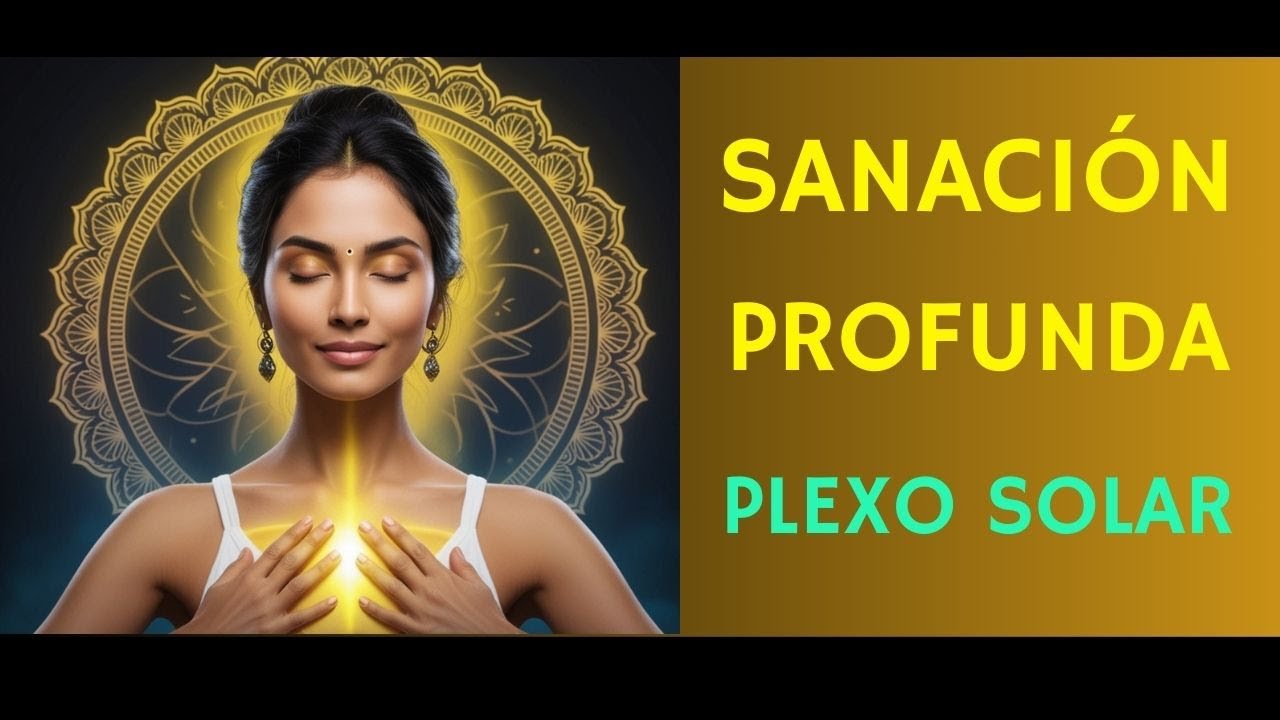 Sanar y Desbloquear el Chakra del Plexo Solar Meditación y Energía para ...