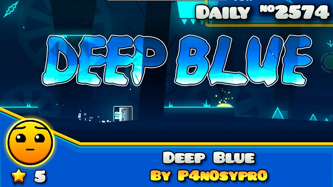 Geometry Dash - "Deep Blue" By P4n0sypr0 100% | GDP: Daily Levels ...