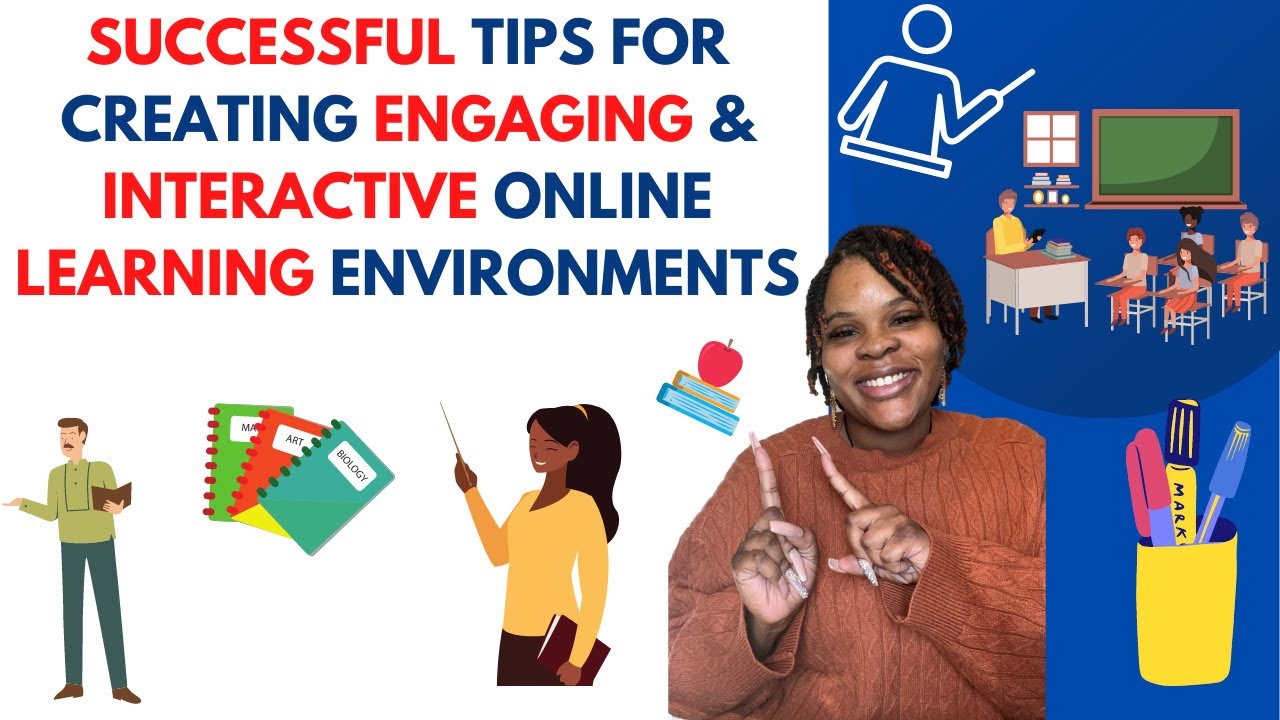SUCCESSFUL TIPS FOR CREATING ENGAGING & INTERACTIVE ONLINE LEARNING ...