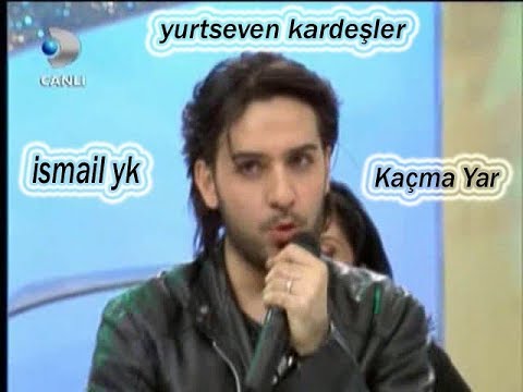 ismail yk -  Kaçma Yar