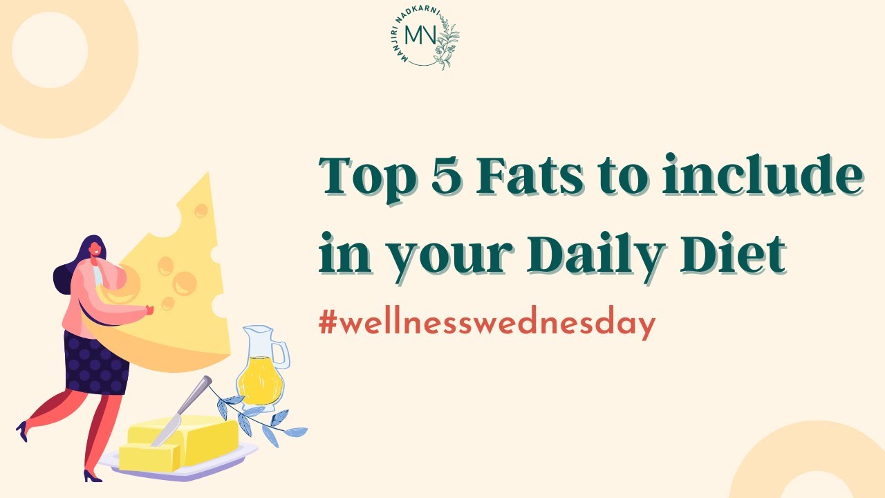 Top 5 Fats To Include In Your Daily Diet - YouTube
