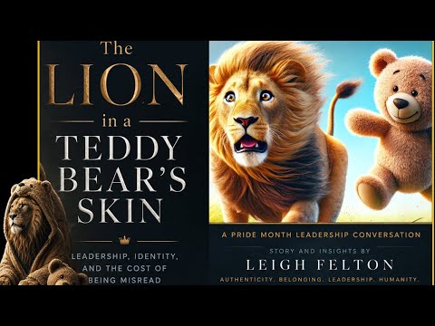 The Lion in the Teddy Bear’s Skin: Leadership, Identity, and the Cost of Being Misread