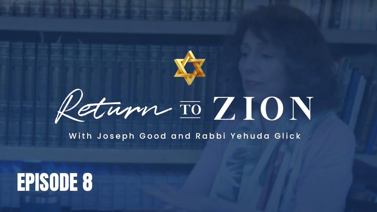 "Return To Zion" with Debbie Good Episode: 8 - YouTube