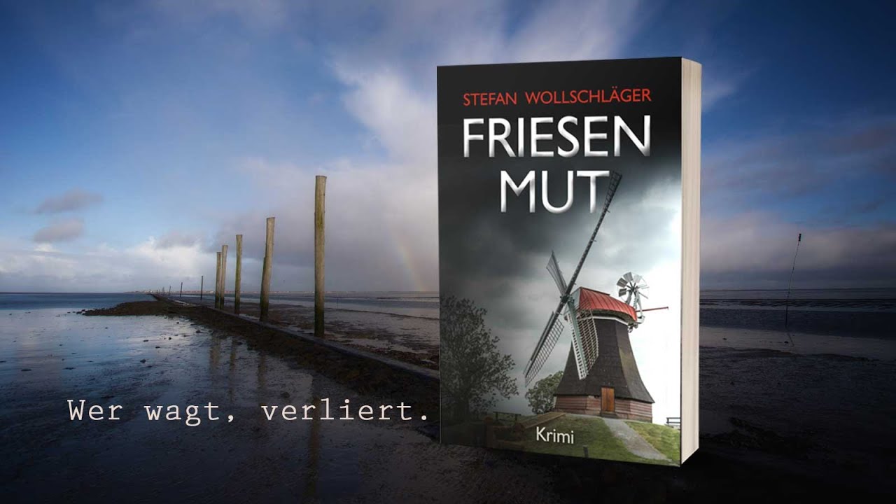 Friesenmut - Ostfriesen Krimi - Buchtrailer - YouTube