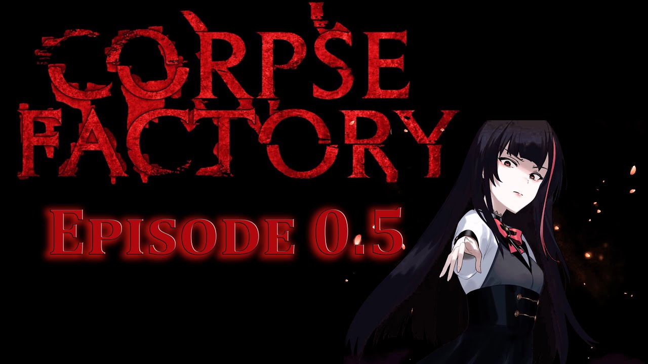 CORPSE FACTORY - Episode 0.5 - Prologue - YouTube