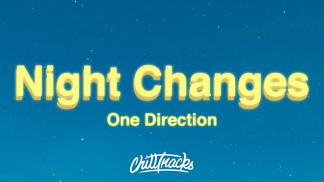 One Direction - Night Changes (Lyrics) - YouTube