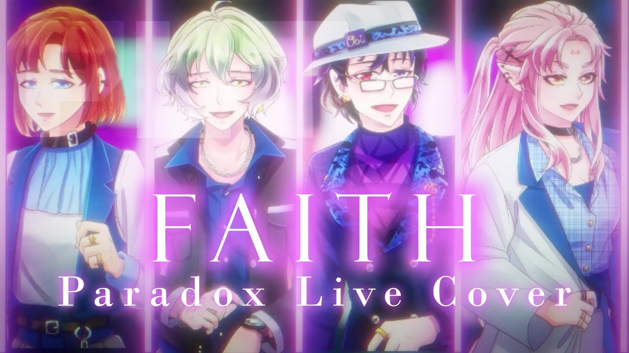 【歌ってみた】The Cat’s Whiskers /「Faith」-Paradox Live-【Tachi × Lyra × Obi × ...