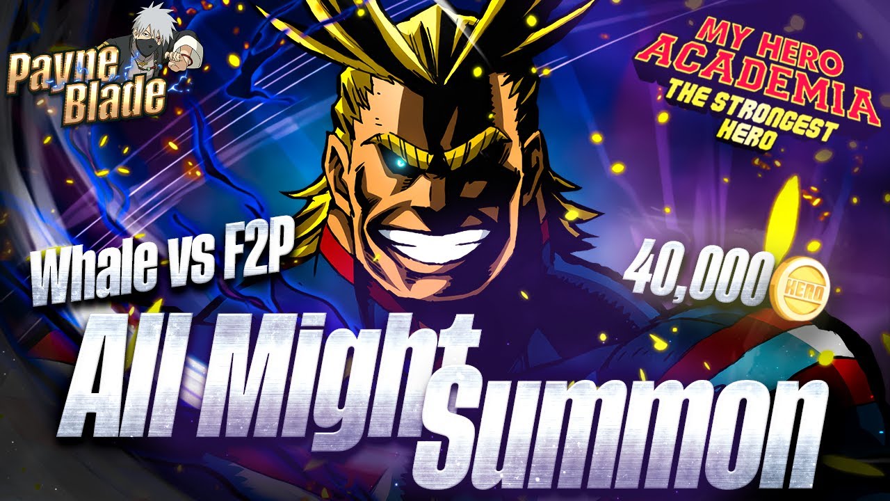 MHA: The Strongest Hero - 40k HC All Might Summons! F2P vs Whale ...