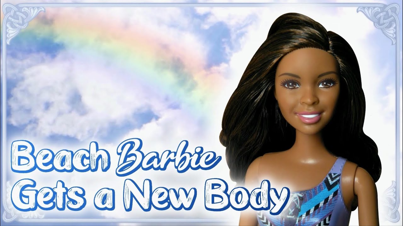 Beach Barbie Gets a New Body - YouTube
