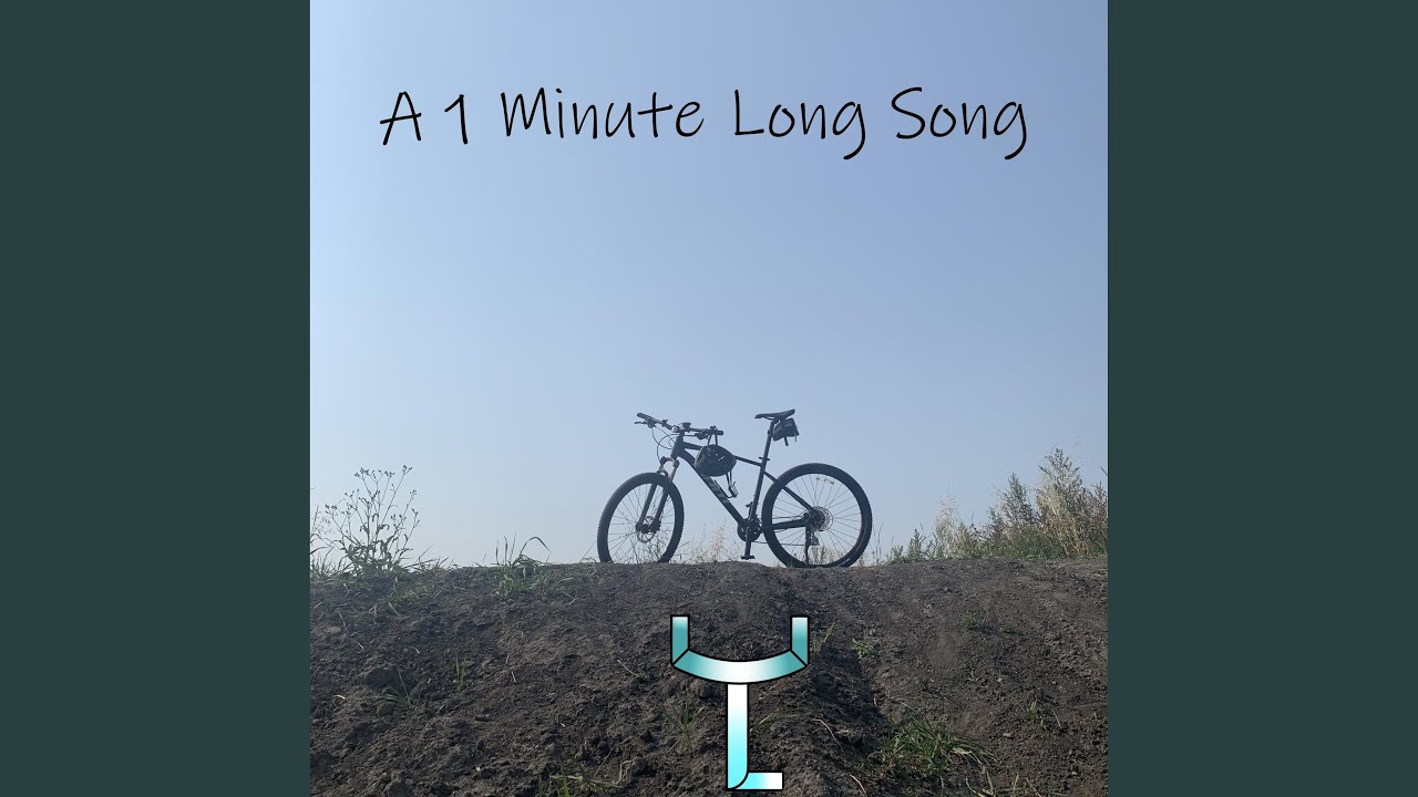 A 1 Minute Long Song - YouTube