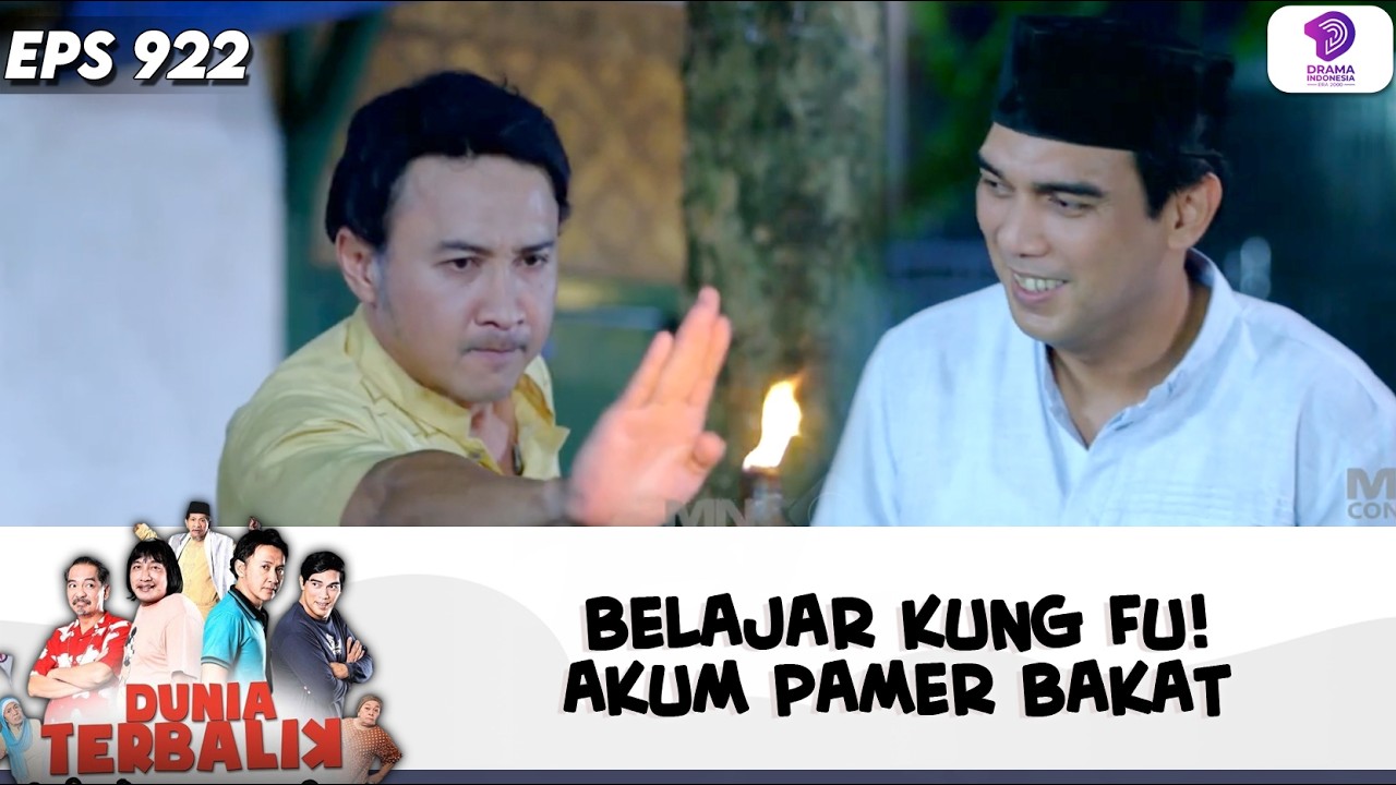 BELAJAR KUNG FU! AKUM TIBA-TIBA PAMER KEAHLIAN | DUNIA TERBALIK | EPS ...