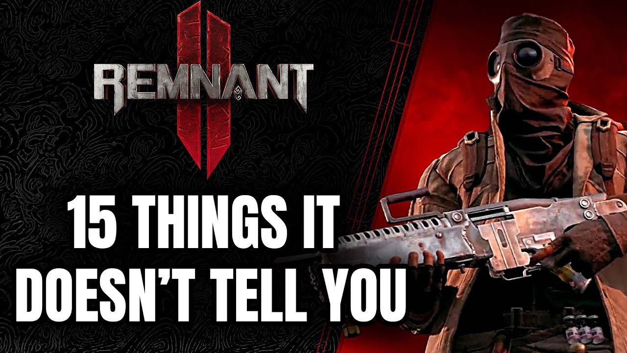 Remnant 2 - 15 THINGS IT DOESN'T TELL YOU - YouTube