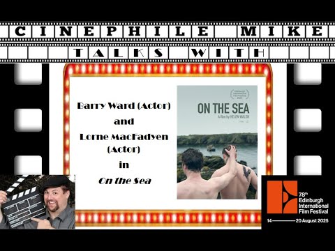 On the Sea (2025) | Barry Ward (Actor) and Lorne MacFadyen (Actor ...