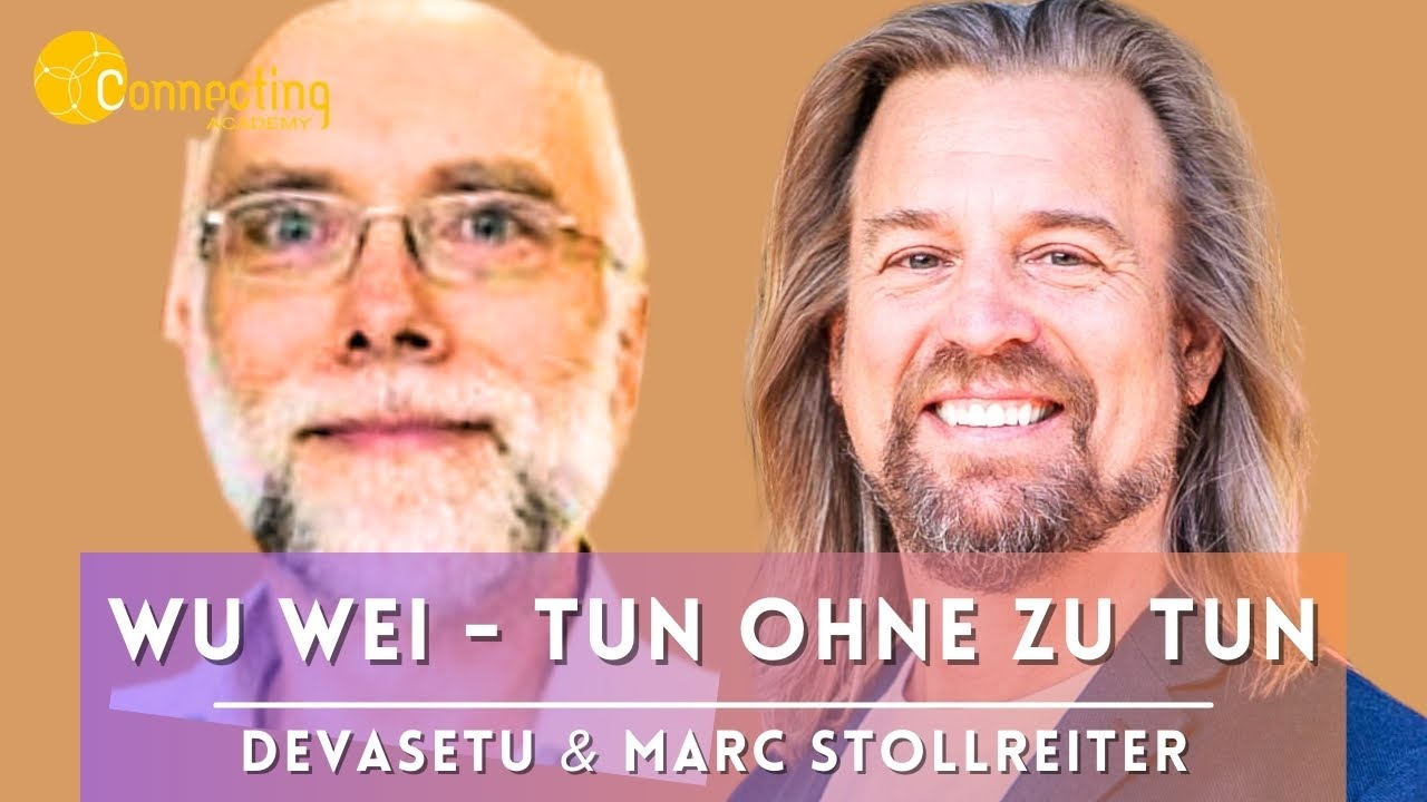 "Wu Wei - Tun ohne zu tun" - Devasetu / Wolfram Umlauf im Experten-Talk ...